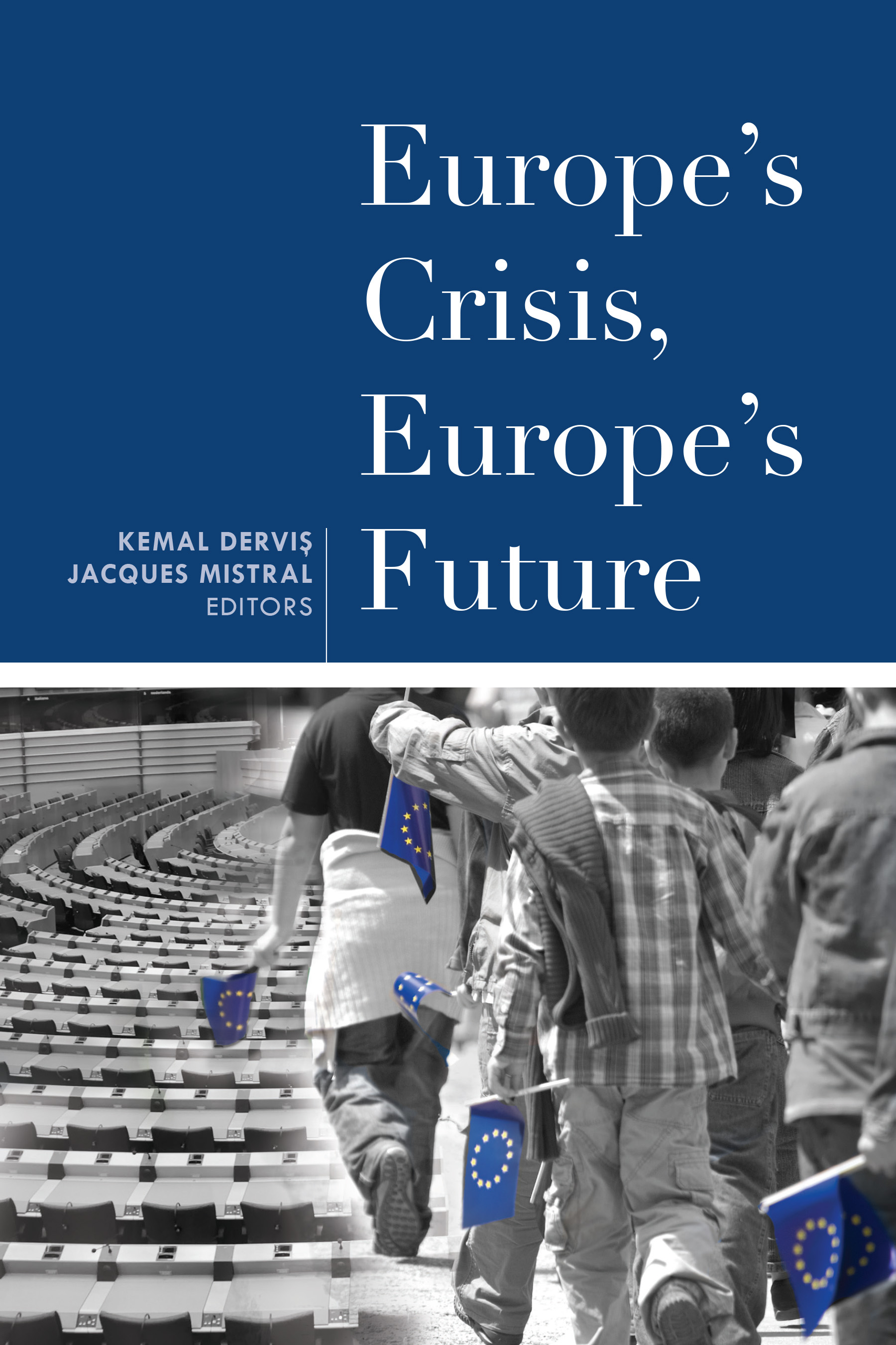 Europe's Crisis, Europe's Future | Brookings