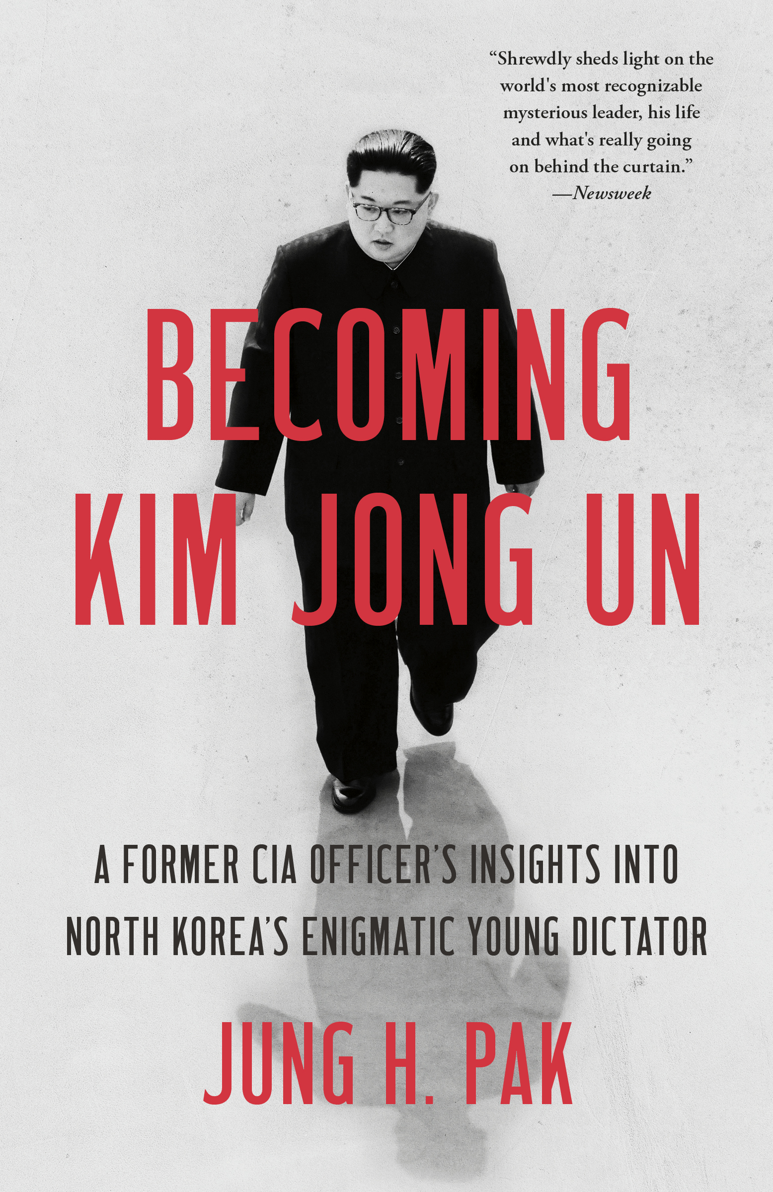 Becoming Kim Jong Un: A Former CIA Officer's Insights into North Korea ...