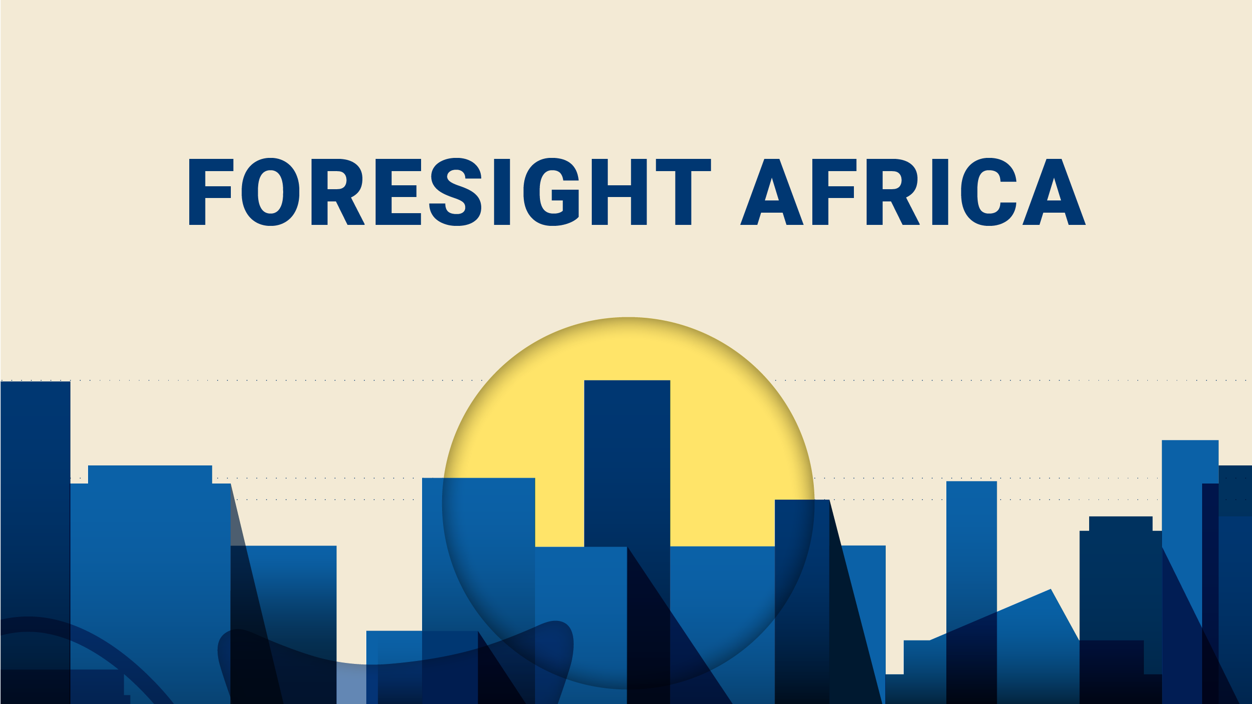 Introducing the Foresight Africa podcast, exploring Africa's dynamism ...