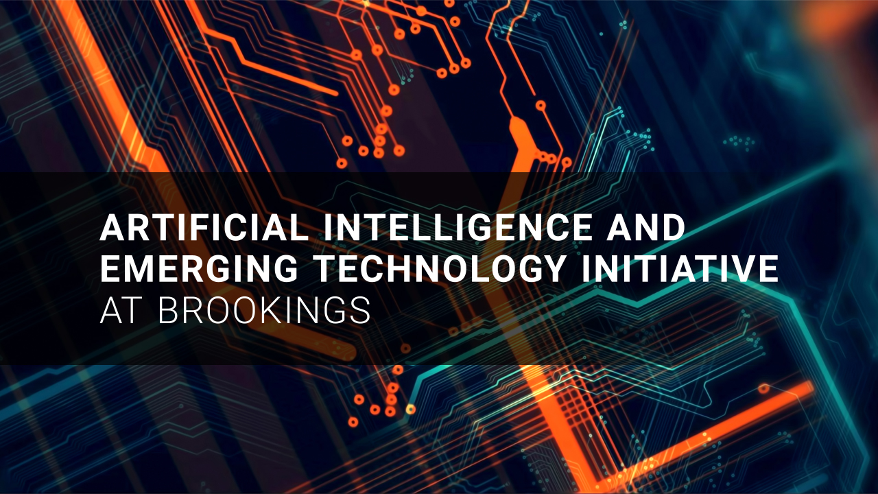 Artificial Intelligence and Emerging Technology Initiative | Brookings