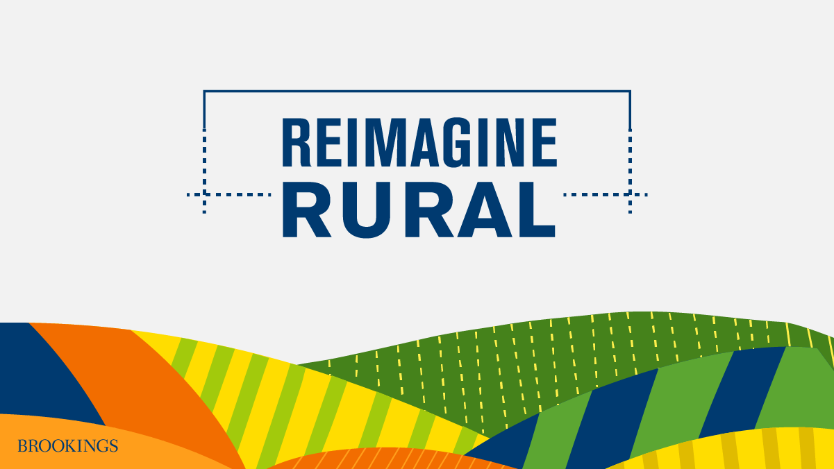 Reimagining Rural Policy | Brookings