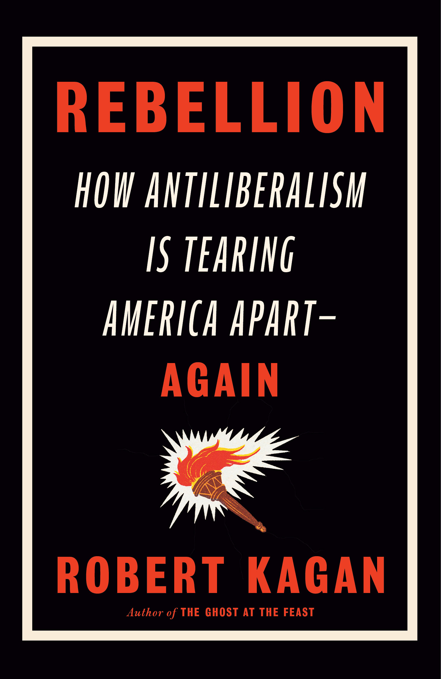 Rebellion: How Antiliberalism Is Tearing America Apart—Again | Brookings