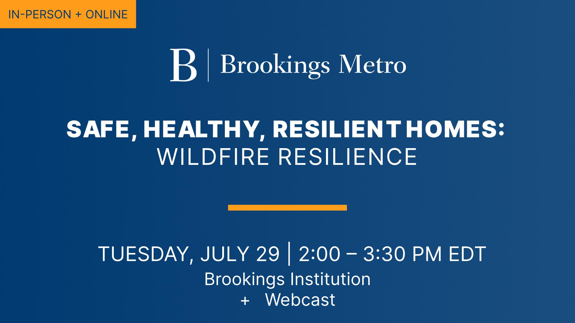 Safe, healthy, resilient homes: Wildfire resilience | Brookings